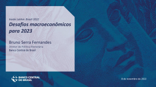 Inside LatAm: Brasil 2022 | Desafios macroeconômicos para 2023