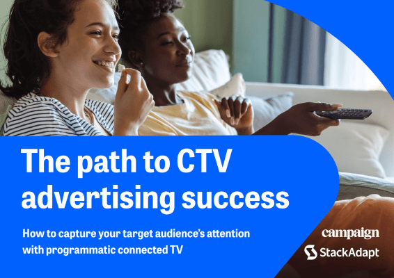 The path to CTV advertising success | Campaign Insight