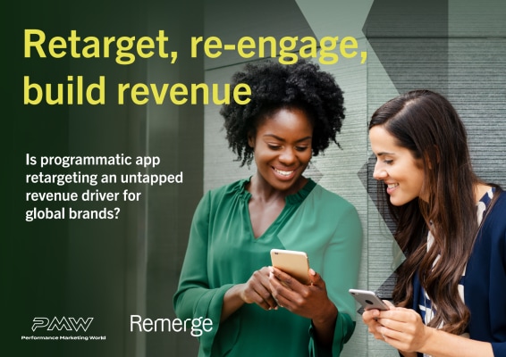 Retarget, re-engage, build revenue | Performance Marketing World