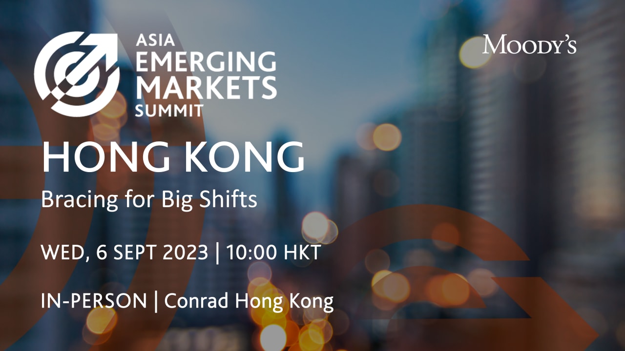 Asia Emerging Markets Summit 2023 (Hong Kong) | Moody's Live
