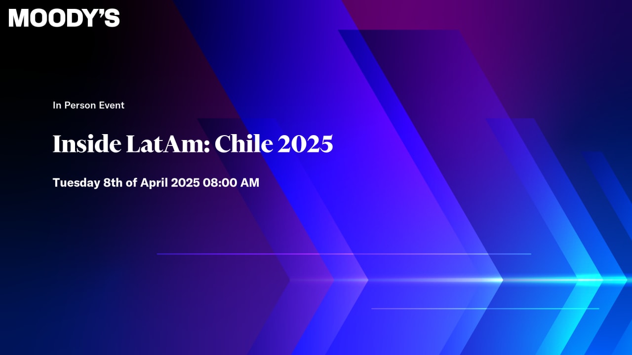 Inside LatAm: Chile 2025 | Moody's Events