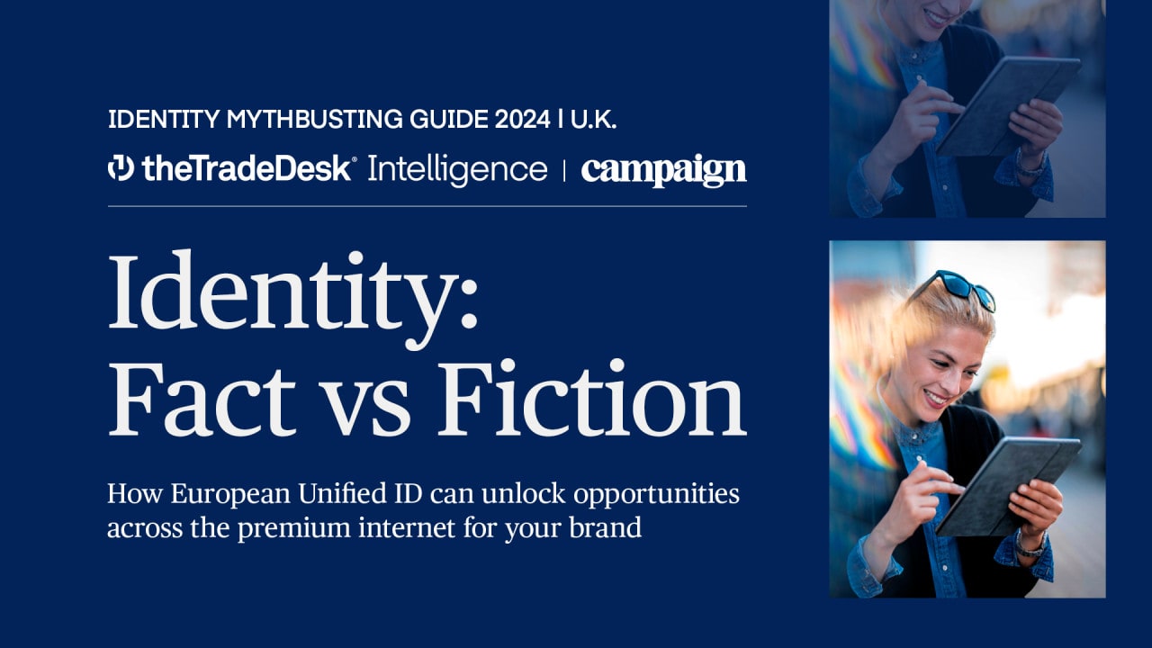 Identity: Fact vs Fiction | Campaign Insight